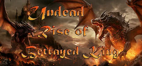 Undead:RiseoftheBetrayedKing | 机核 GCORES