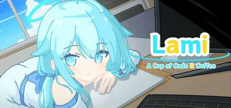 Lami:ACupofCode&Coffee | 机核 GCORES