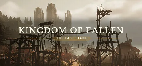 KingdomofFallen:TheLastStand | 机核 GCORES