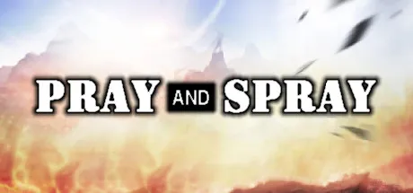 PrayAndSpray | 机核 GCORES