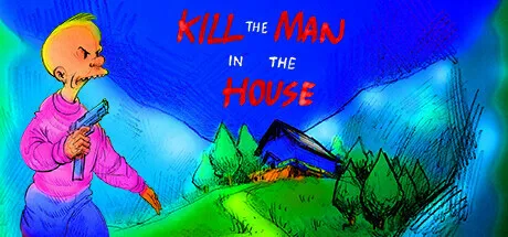 KilltheManintheHouse | 机核 GCORES