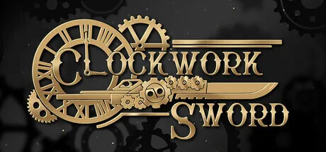 ClockworkSword | 机核 GCORES