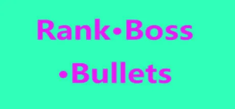 Rank·Boss·Bullets | 机核 GCORES