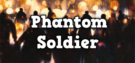 Phantom Soldier | 机核 GCORES