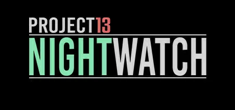 Project13:Nightwatch | 机核 GCORES