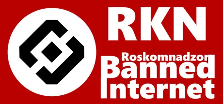 RKN-RoskomnadzorBannedInternet | 机核 GCORES