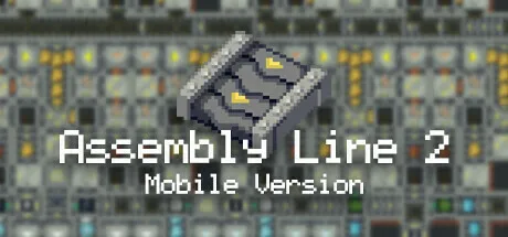 AssemblyLine2MobileVersion | 机核 GCORES