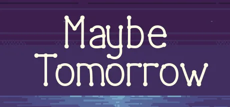 Maybetomorrow | 机核 GCORES