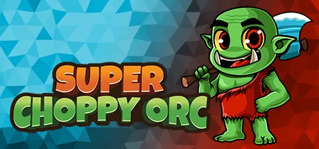 SuperChoppyOrc | 机核 GCORES