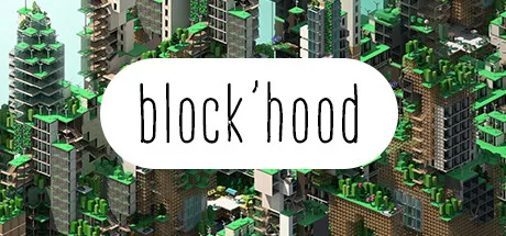 Block'hood | 机核 GCORES