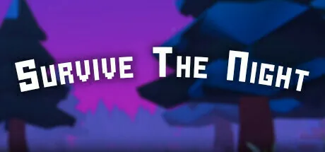 SurviveTheNight | 机核 GCORES